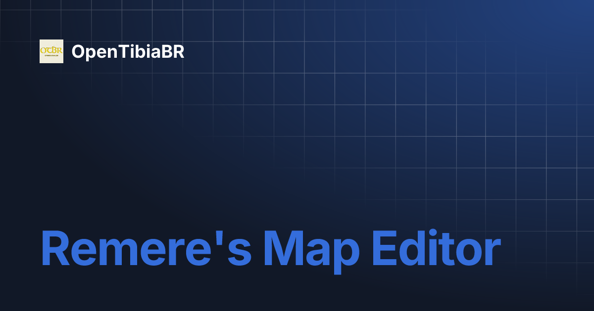 Remere's Map Editor | OpenTibiaBR