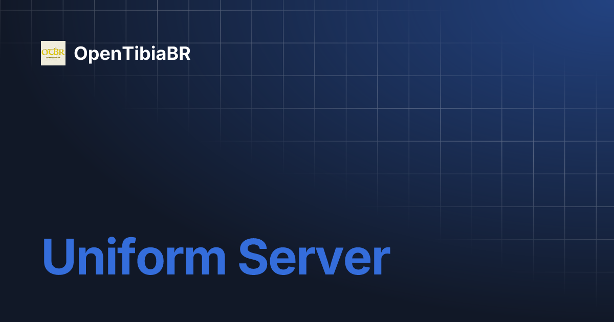 Uniform Server | OpenTibiaBR