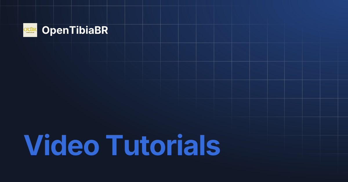 Video Tutorials | OpenTibiaBR